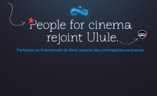 Crowdfunding: Ulule s'offre la plateforme Peopleforcinema - FrenchWeb.fr