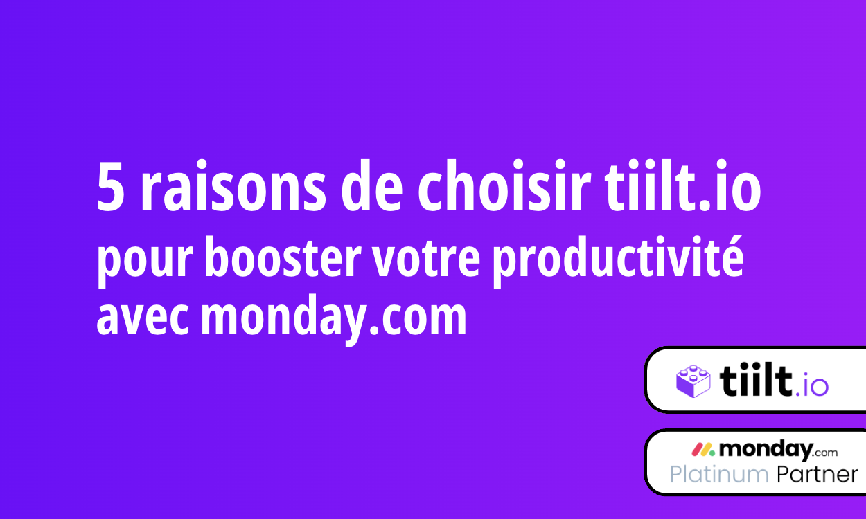 5 raisons de choisir tiilt.io pour booster votre productivité avec ...