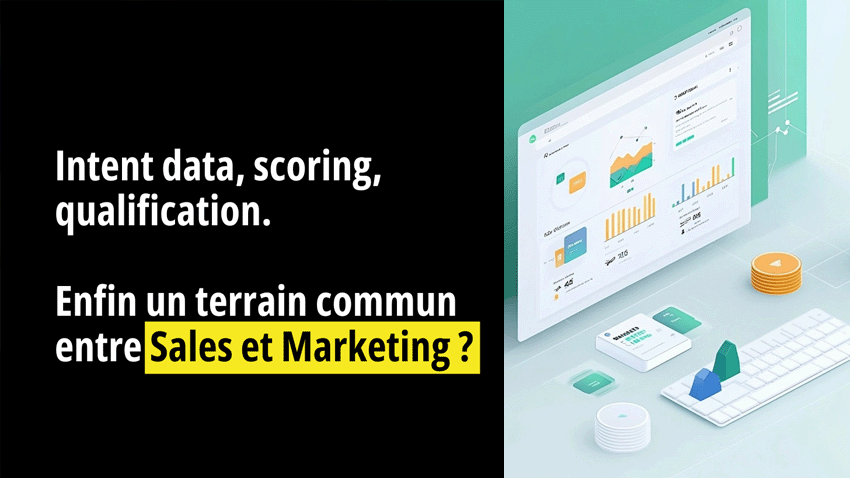 Intent data, scoring, qualification : enfin un terrain commun entre ...
