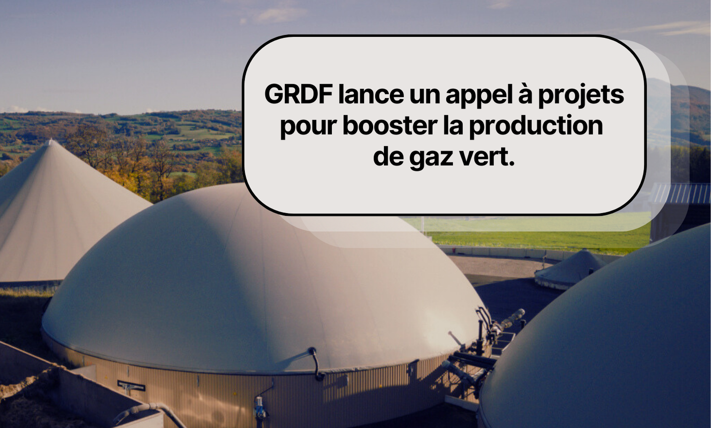 GRDF lance un appel à projets pour booster la production de gaz vert.