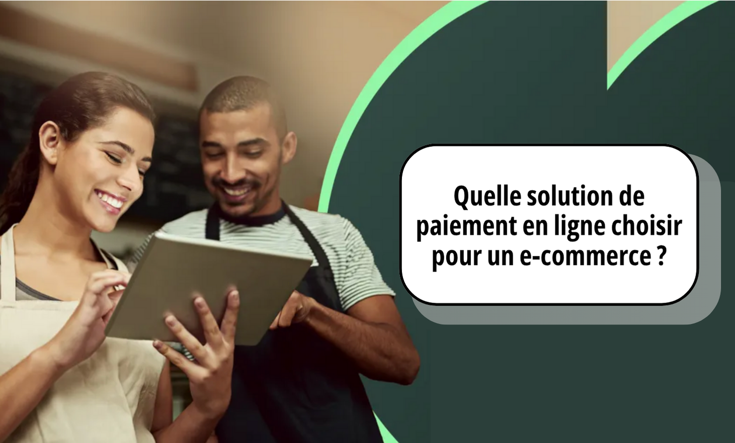 Quelle solution de paiement en ligne choisir pour un e-commerce